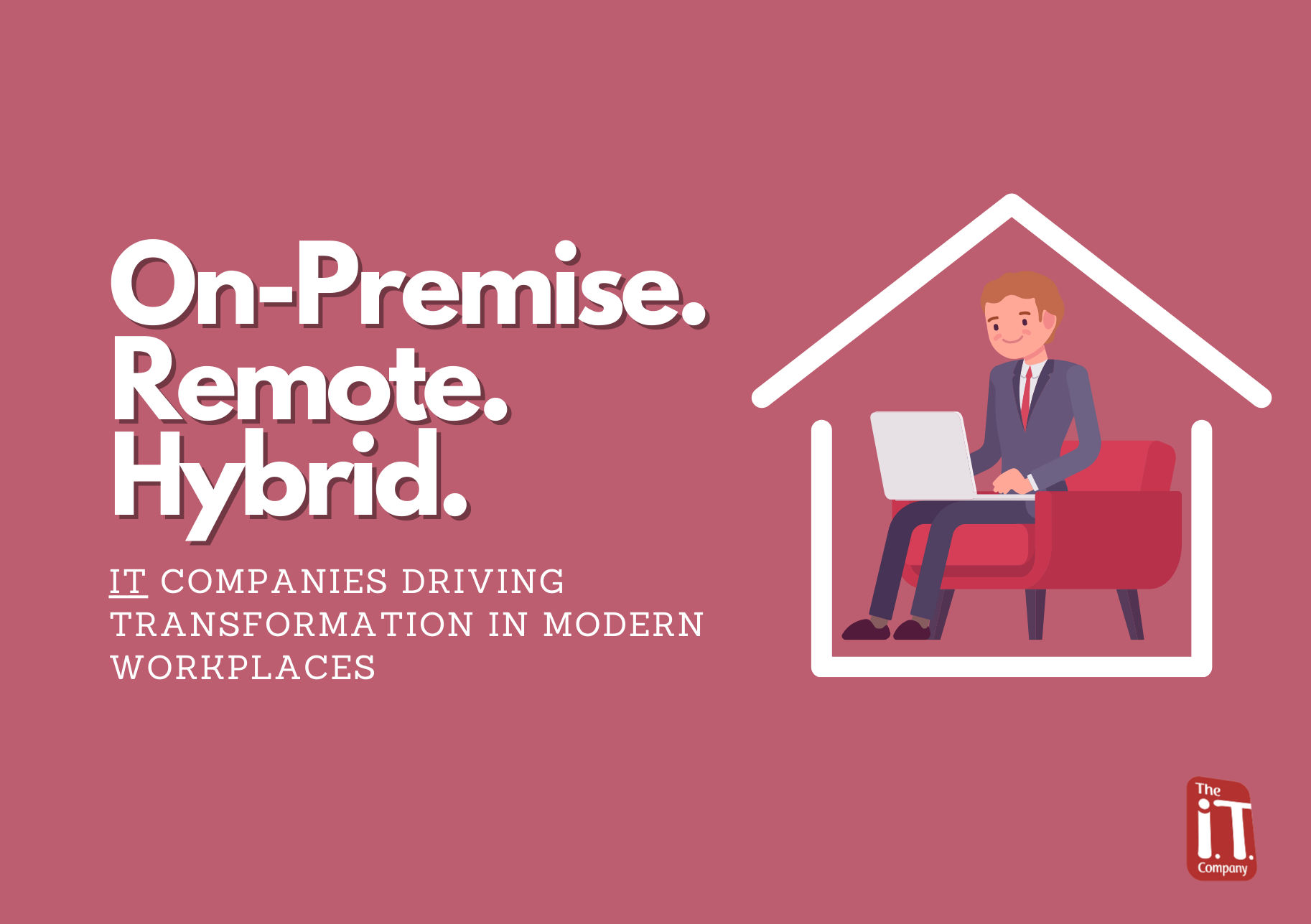 Empowering Businesses: IT Solutions for On-Premise, Remote, and Hybrid ...